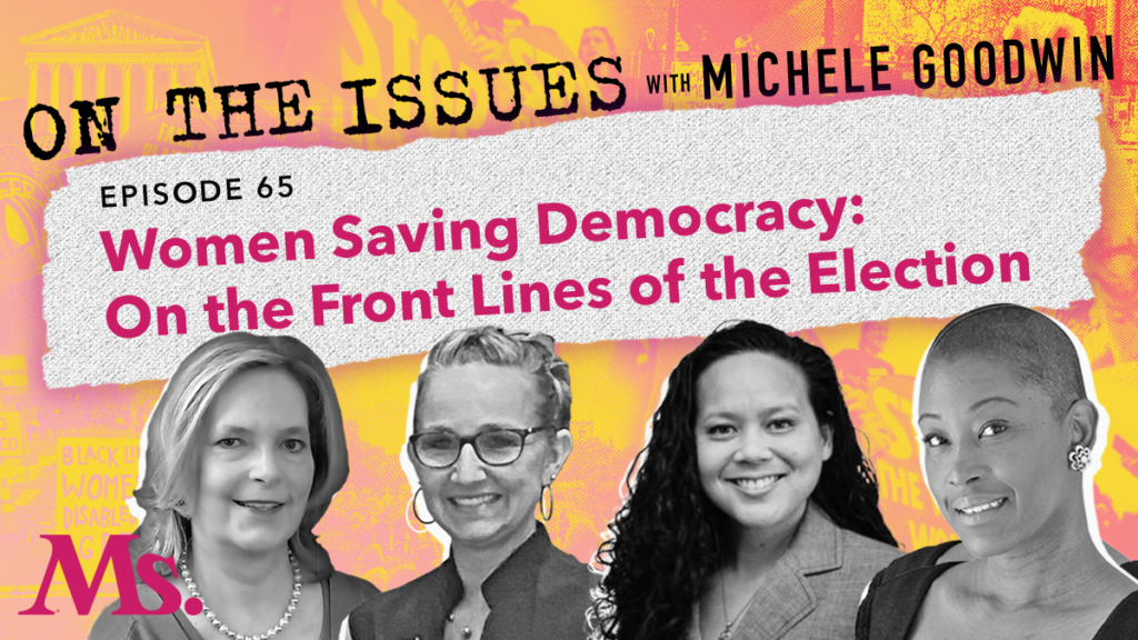 65. Women Saving Democracy: On The Front Lines Of The Election (with 